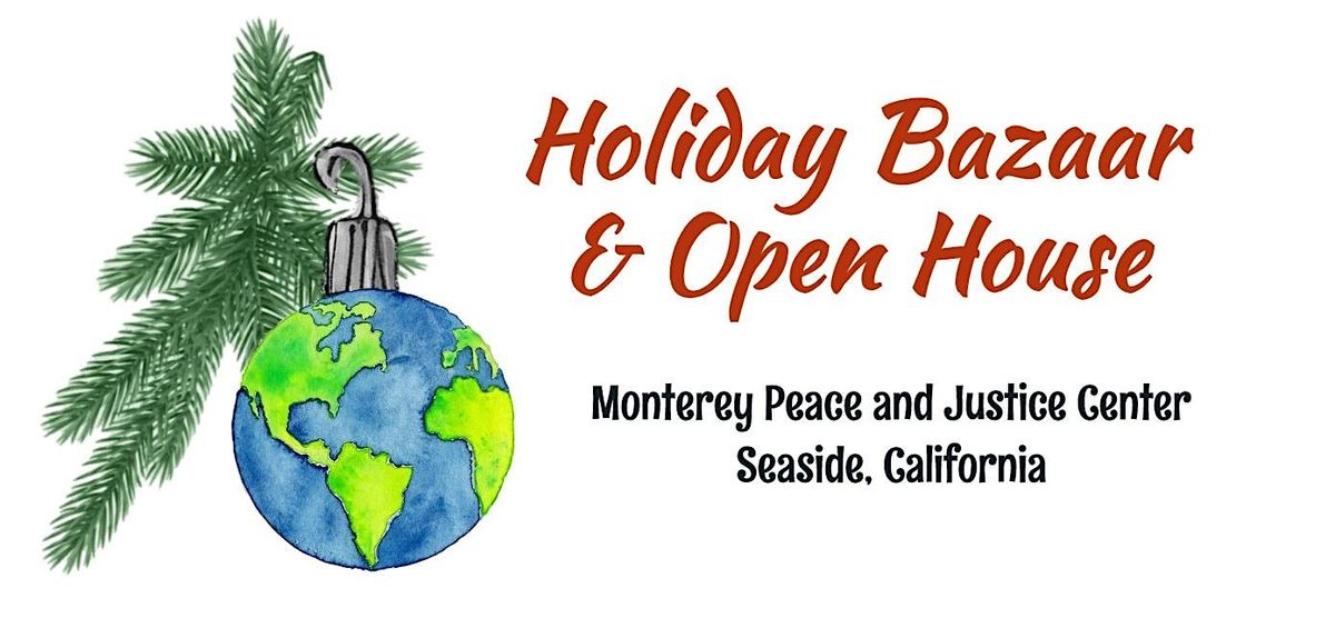 Holiday Bazaar and Open House at Monterey Peace & Justice Center ...