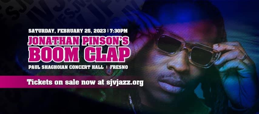 SJVJF 34: Jonathan Pinsons Boom Clap at Paul Shaghoian Concert Hall ...