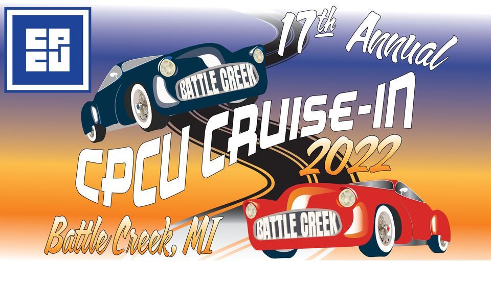 17th Annual CPCU Cruise-In 2022 | 687 Capital Ave SW, Battle Creek, MI ...