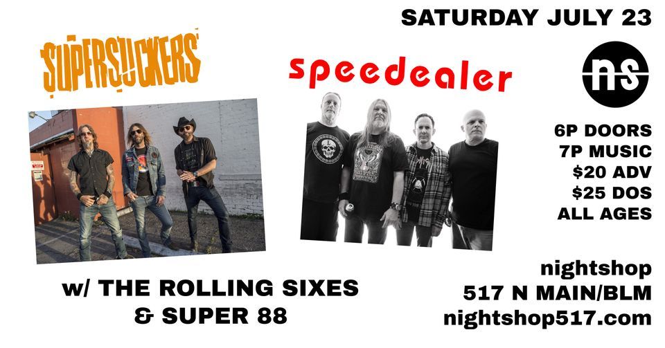 SUPERSUCKERS, SPEEDEALER, ROLLING SIXES, SUPER 88 - 7/23/22 | nightshop ...