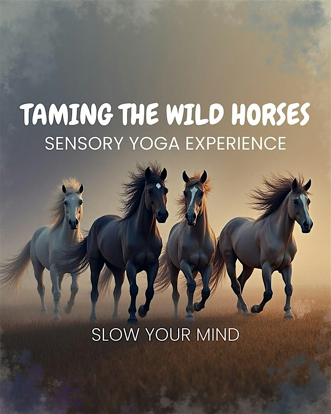 Taming the Wild Horses | Sensory Yoga Experience | Slow your Mind at ...
