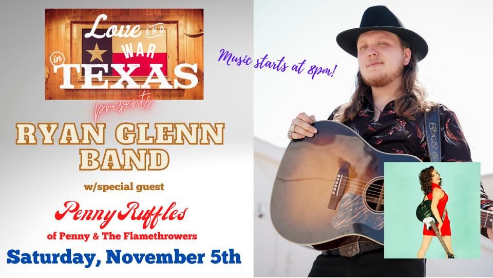 Love & War in Texas presents Ryan Glenn Band w/special guest Penny Ruffles | Love and War in ...
