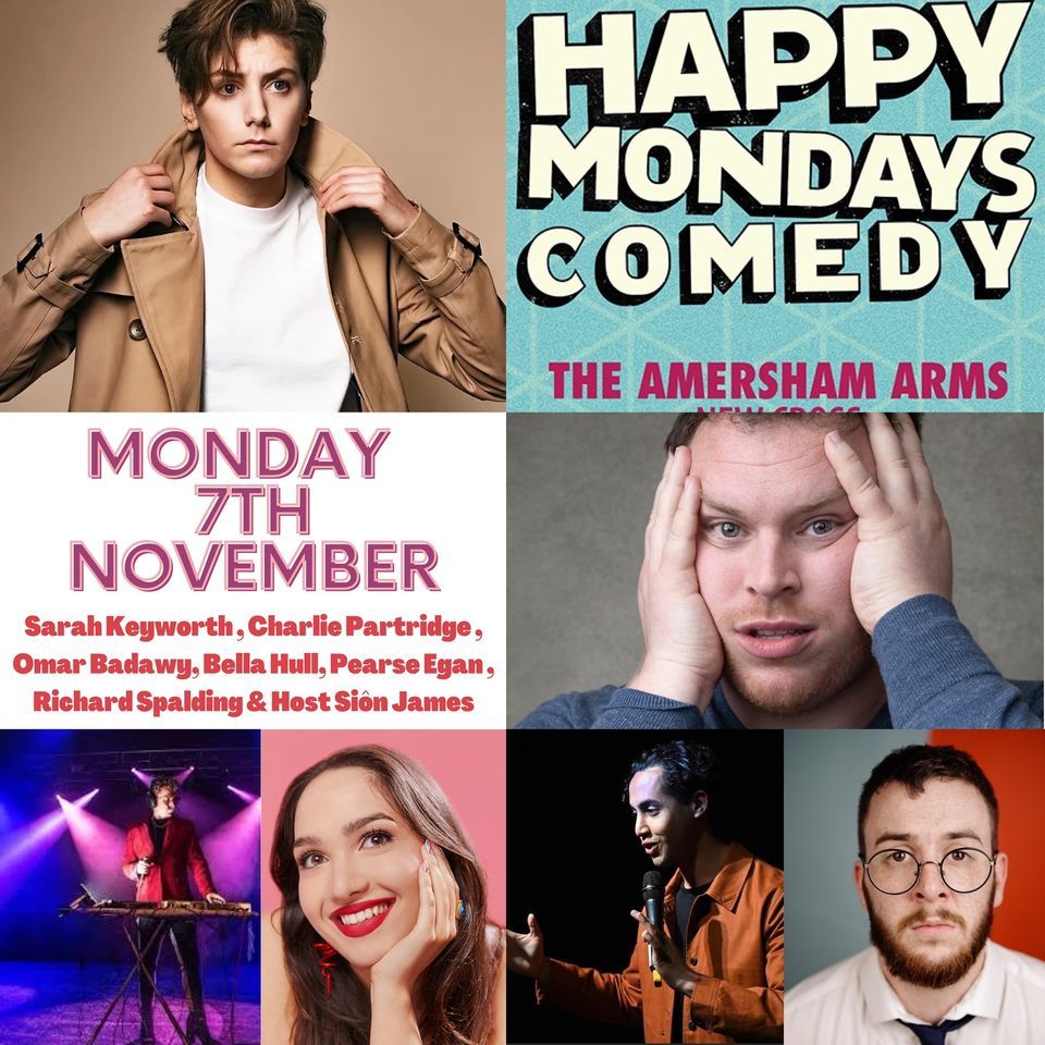 Happy Mondays Comedy : Sarah Keyworth , Charlie Partridge , Omar Badawy ...
