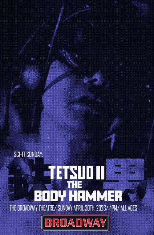 Tetsuo 2: Body Hammer (Sci-Fi Sunday) | The Broadway Theatre, Saskatoon ...
