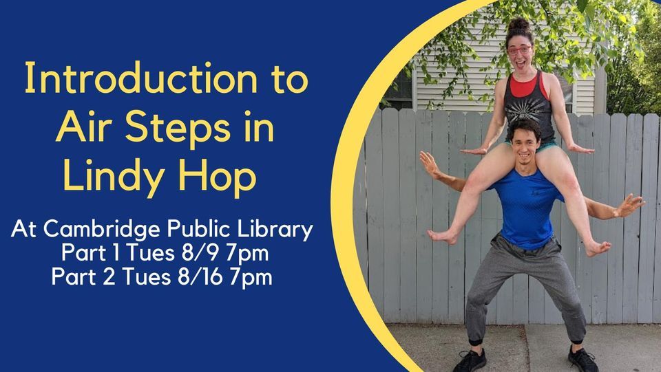Introduction to Air Steps in Lindy Hop: Part 1 at Cambridge Public ...