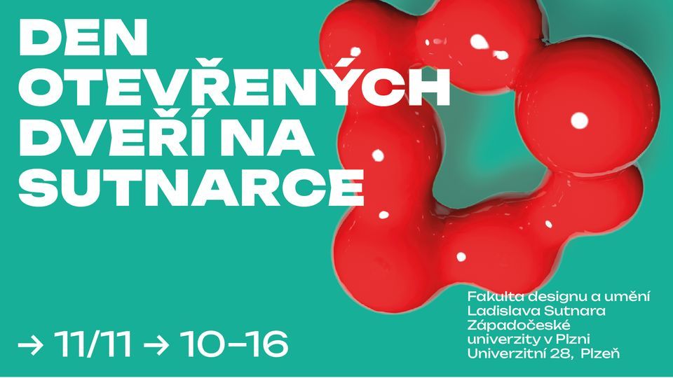 DEN OTEVŘENÝCH DVEŘÍ NA SUTNARCE at Fakulta designu a umění Ladislava Sutnara Západočeské ...