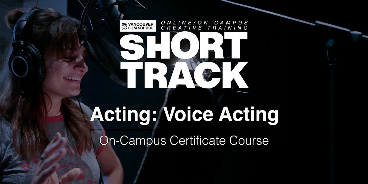 VFS Acting: Voice Acting 2 (On Campus) March 12th-April 2d at 198 W ...