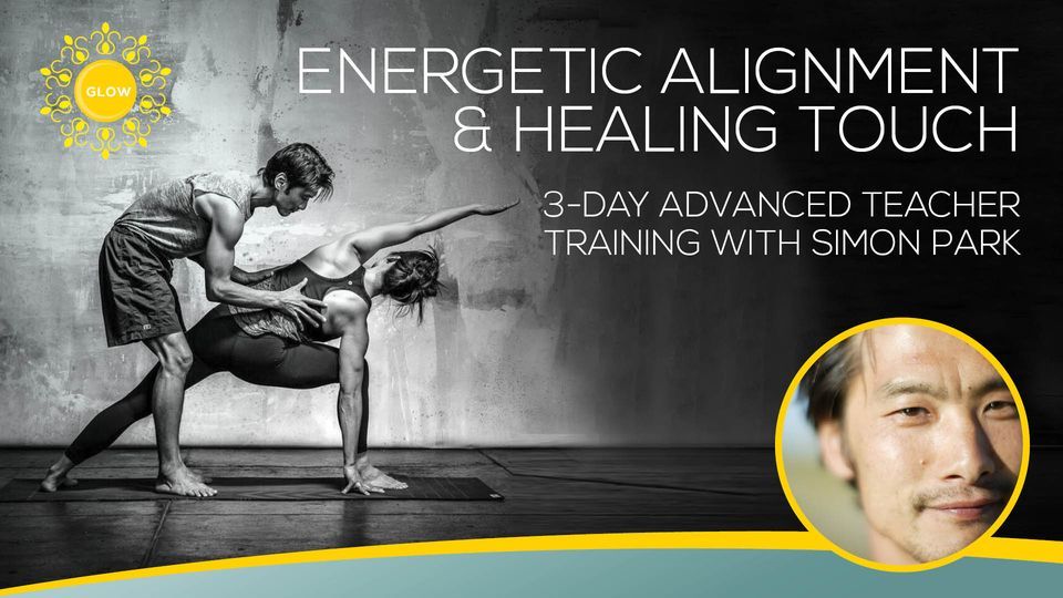 Physical Alignment for Energetic Flow and Healing Touch | Advanced TT (25hrs) with Simon Park ...