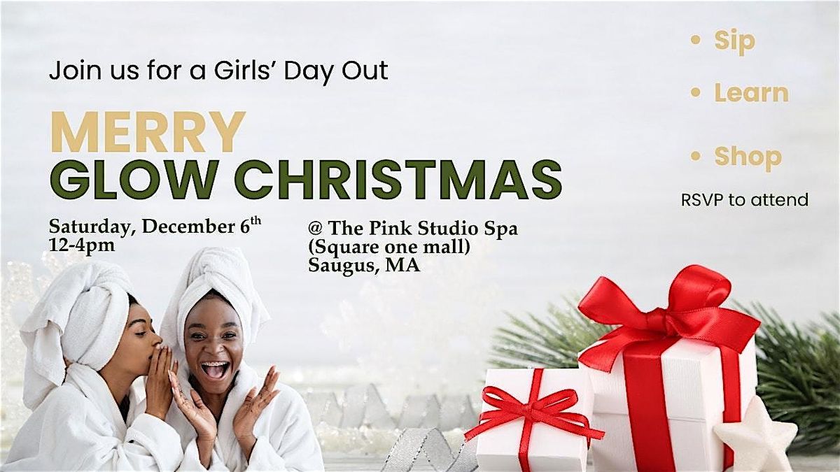 Merry Glow Christmas- A Girls Day Out at THE PINK STUDIO SPA, Saugus on ...