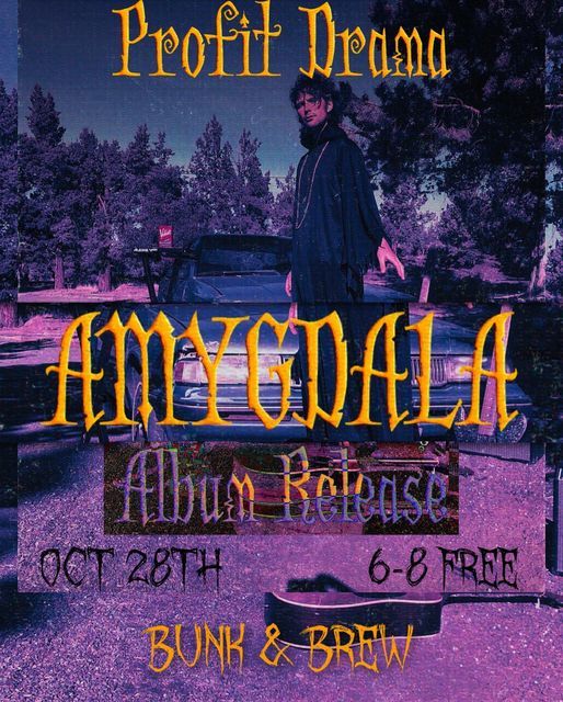 Profit Dramas AMYGDALA Album Release at Bunk+Brew, Bend on 28th October ...