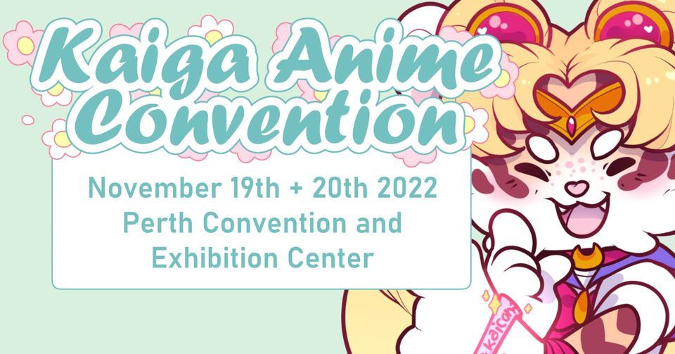[ KaiCon ] Kaiga Anime Convention 2022 at Perth Convention and ...