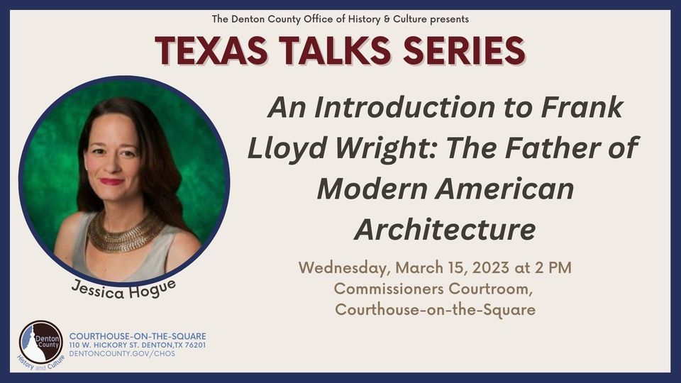 Texas Talks: Jessica Hogue - An Introduction to Frank Lloyd Wright at ...