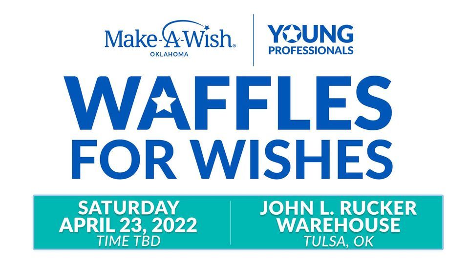 4th Annual Waffles For Wishes | John L. Rucker Warehouse, Tulsa, OK ...