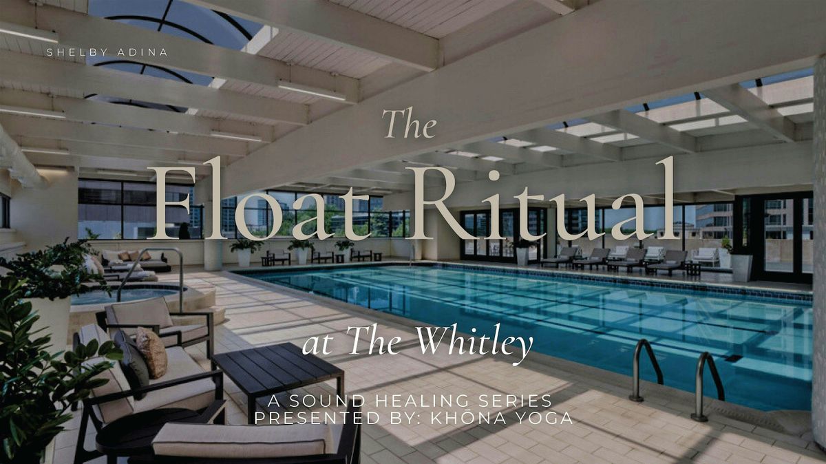 Floating Sound Bath at The Whitley at The Whitley, a Luxury Collection ...