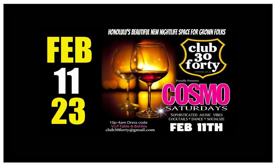 COSMO Saturdays @ Club 30 Forty at Ward Centre, Honolulu on 11th ...