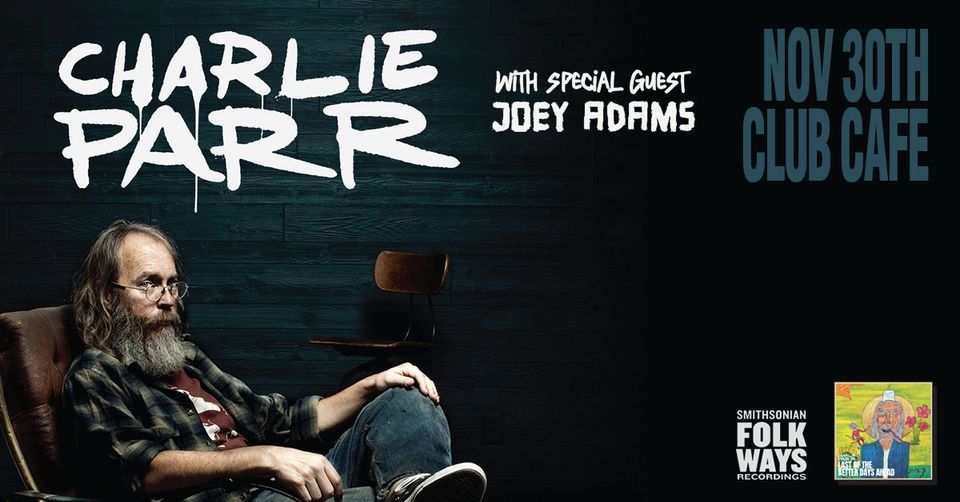 Charlie Parr with Special Guest Joey Adams | Club Cafe, Pittsburgh, PA ...