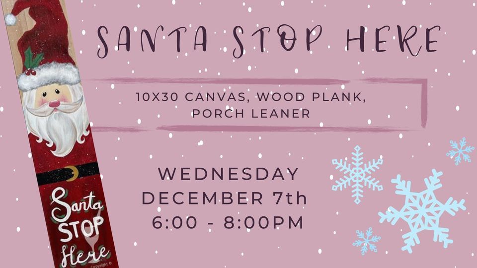 Santa Stop Here at Painting with a Twist (Strongsville, OH) on 7th ...