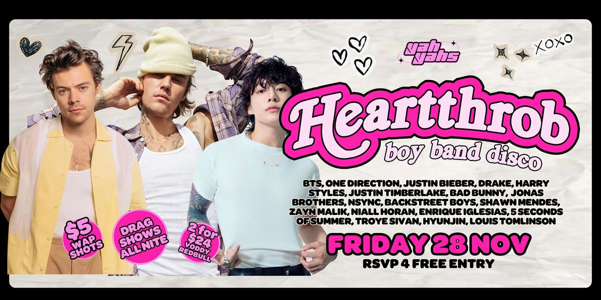 HEARTTHROB BOY BAND DISCO Yahs! FRI NOV 28 at Yah Yahs, Fitzroy on 28th ...