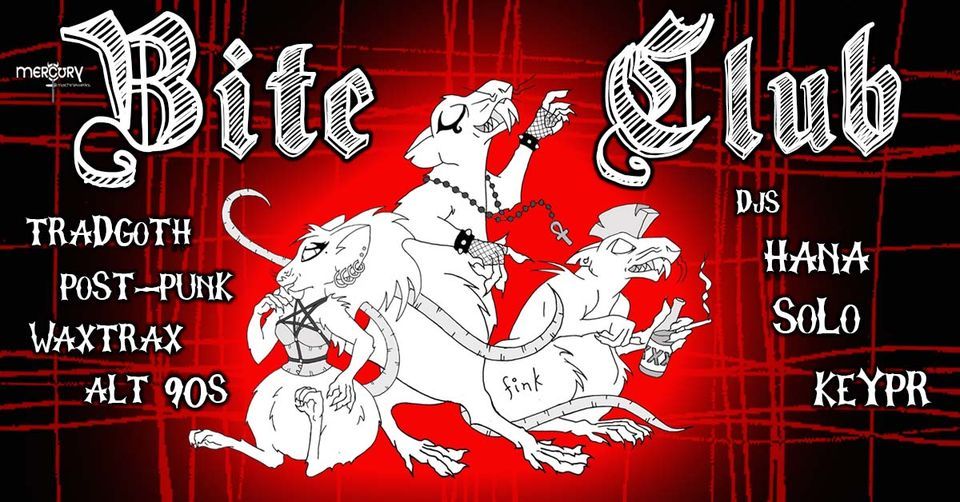 BITE CLUB! 90s Goth @ the Mercury! at Mercury Machinewerks, Seattle on ...
