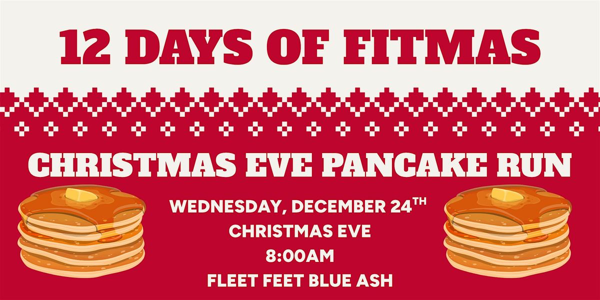 The 12 Days of Fitmas - Christmas Eve Pancake Run at Fleet Feet ...