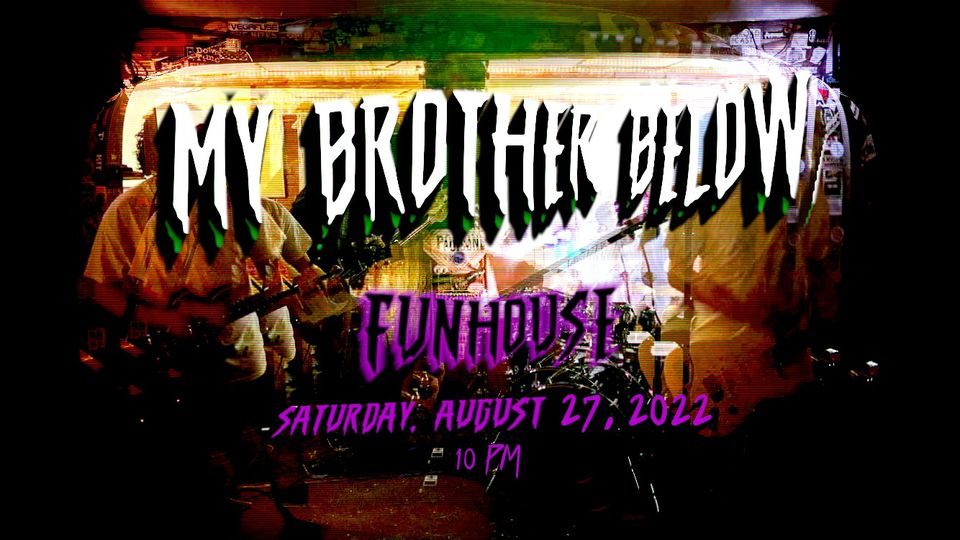My Brother Below @ The Funhouse | Funhouse South Side, Bethlehem, PA ...