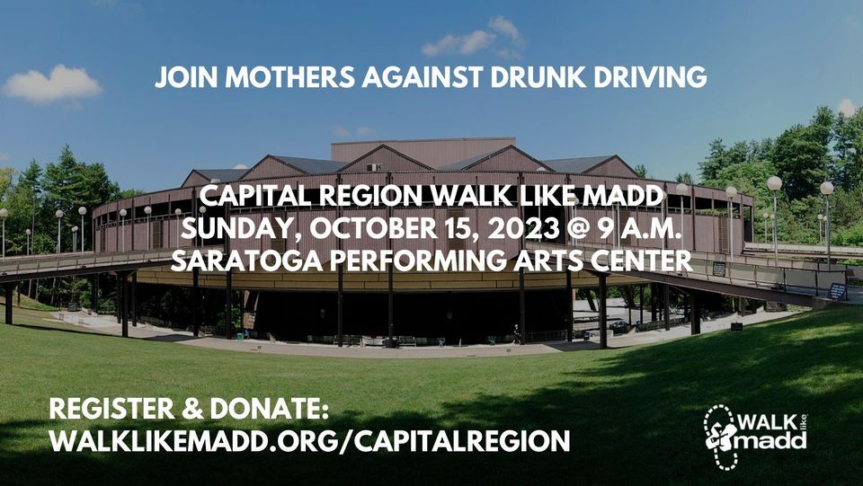 2023 Walk Like MADD Capital Region | Saratoga Performing Arts Center ...