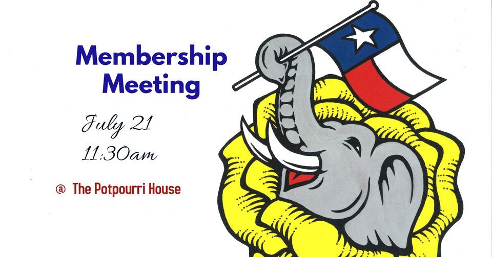 July Membership Meeting | The Potpourri House, Tyler, TX | July 21, 2022