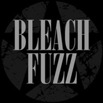 Bleach Fuzz at 565 LIVE | 565 LIVE - Speakeasy & Stage, Pittsburgh, PA ...