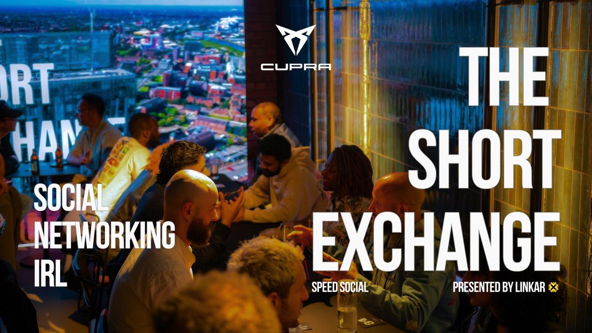 The Short Exchange | Speed Social Event | Meet New Friends at CUPRA ...