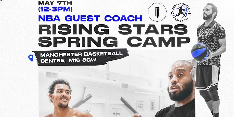 NBA GUEST COACH - RISING STARS MANCHESTER CAMP at Wilbraham Road ...