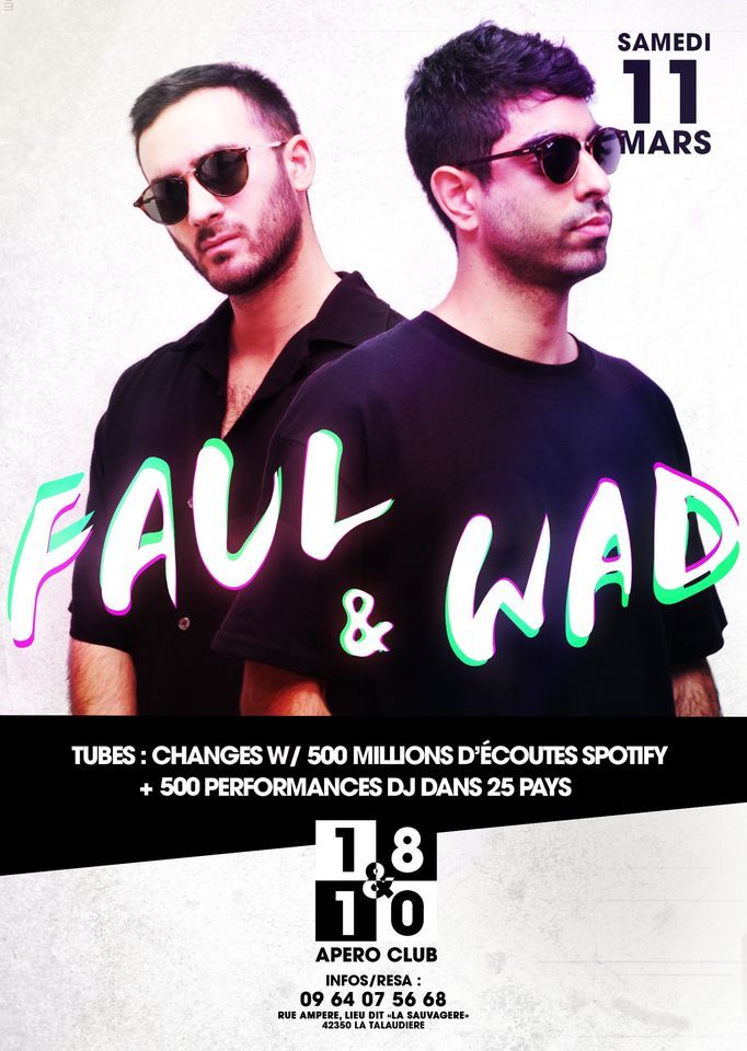 FAUL & WAD | 18&10 Apero Club, Villeurbanne, RH | March 11, 2023