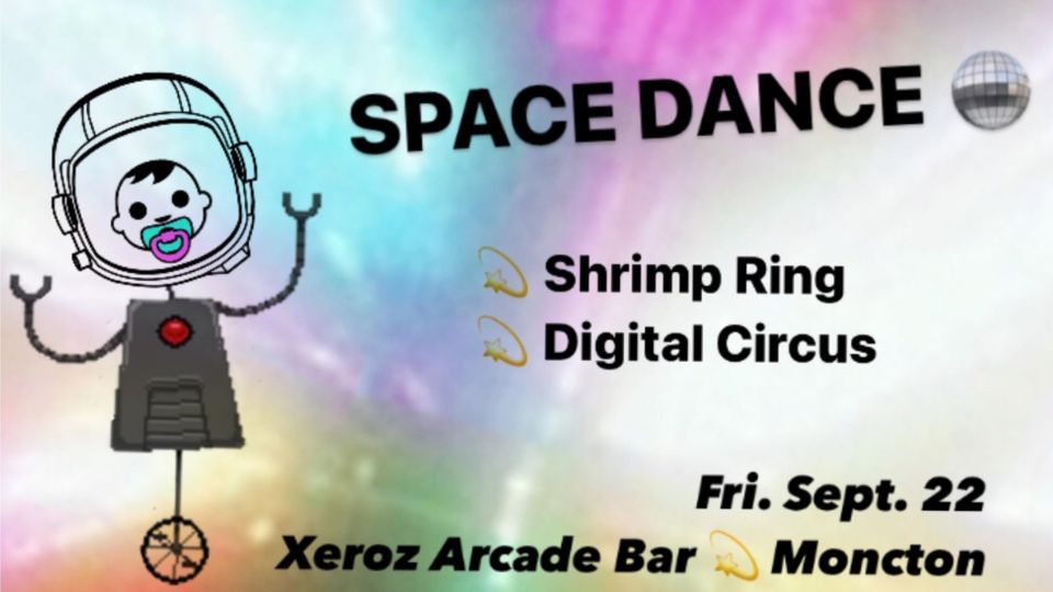 Space Dance 2023 - Shrimp Ring + Digital Circus at Xeroz Arcade/Bar ...