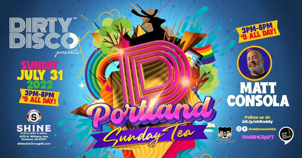 Dirty Disco Portland Sunday Tea w/ Disco Daddy DJ Matt Consola at Shine ...