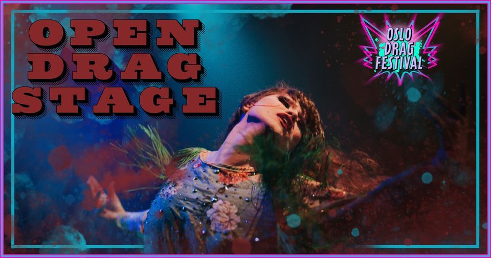 Open Drag Stage // Oslo Drag Festival at SALT art & music, Oslo on 29th ...