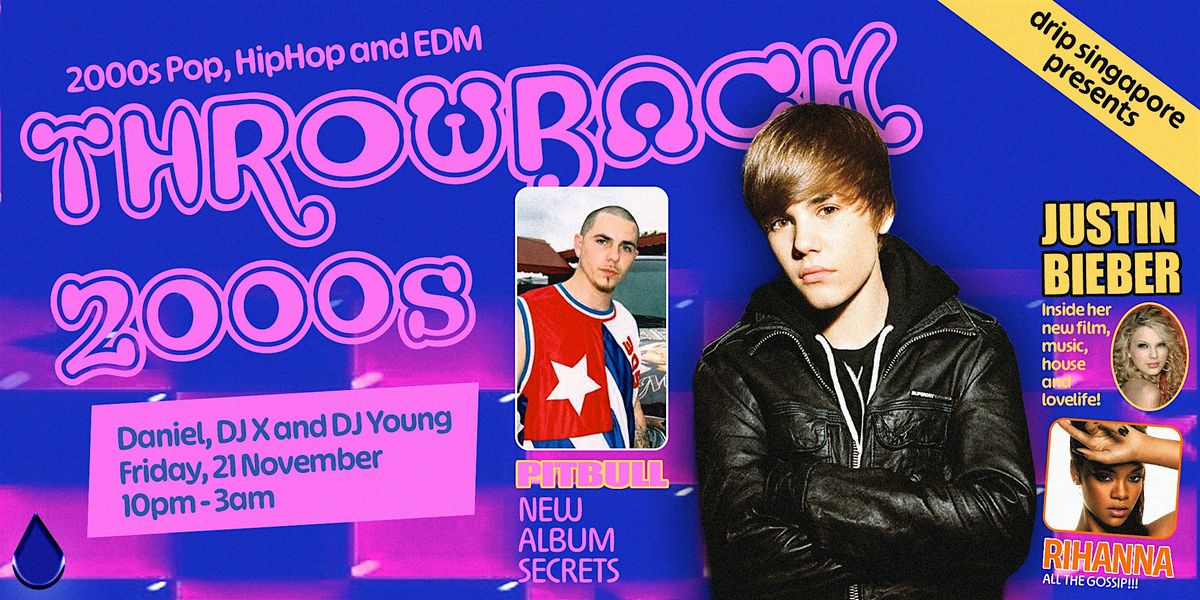 Drip Singapore Presents : Throwback 2000s at Drip Singapore on 21st ...