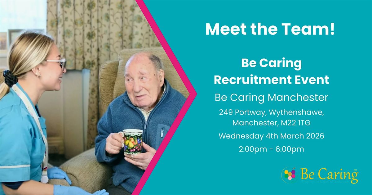 Be Caring Manchester Recruitment Event - Wednesday 4th March 2026 at Be ...