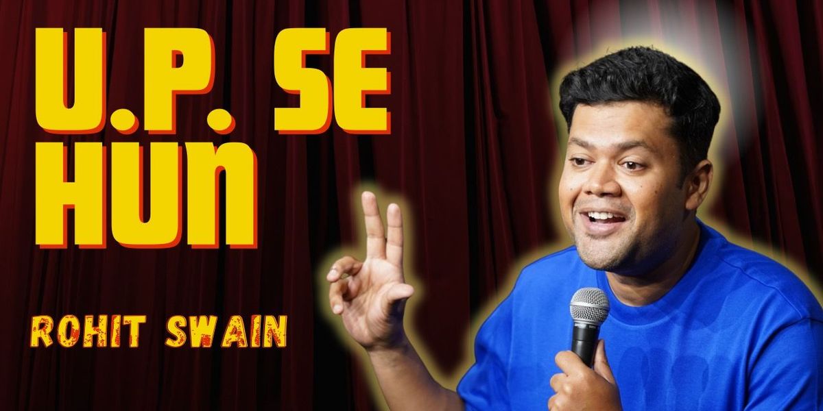 U.P. SE HUN - Comedy Special by Rohit Swain at Mishty Studio: Ahmedabad ...