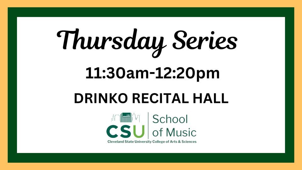 Thursday Series | Drinko Recital Hall, Cleveland, OH | February 8, 2024