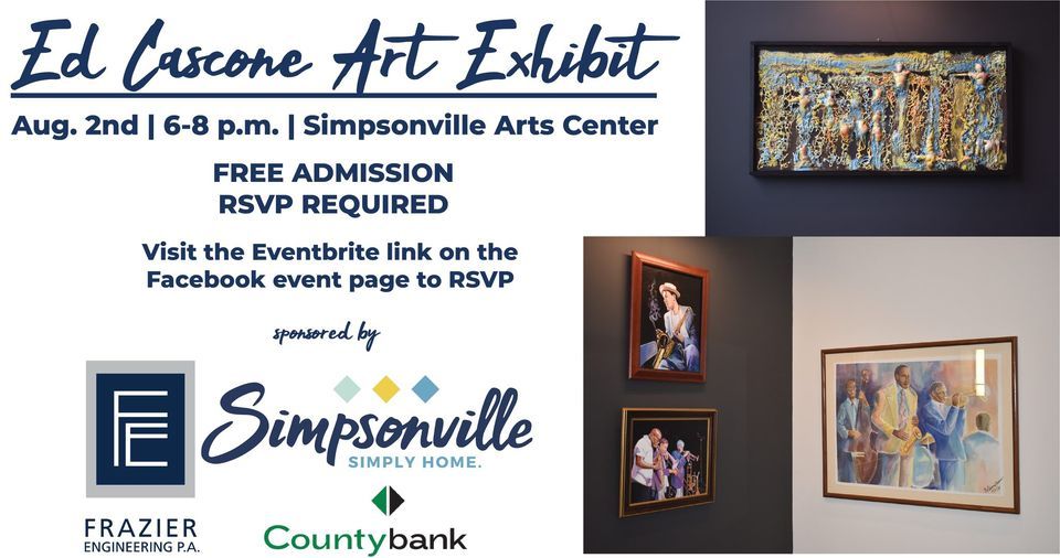 Ed Cascone Art Exhibition | Simpsonville Arts Center | August 2, 2022