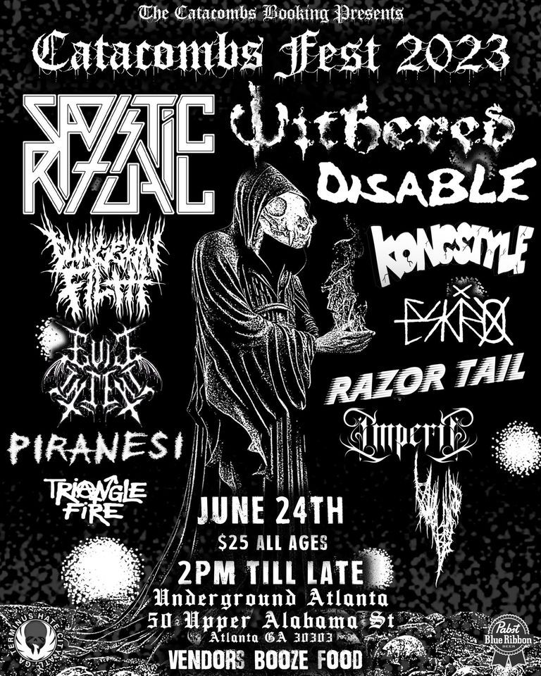 CATACOMBS FEST 2023 - SATURDAY JUNE 24th @ UNDERGROUND ATL at 50 ...
