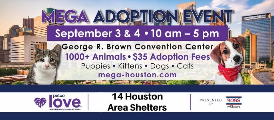 Mega Adoption Event | George R. Brown Convention Center, Houston, TX | September 3 to September 4
