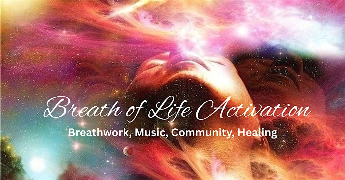 Breath of Life Activation - A Transformative Breathwork and Sound ...