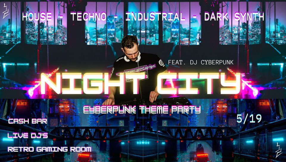 NIGHT CITY - Cyberpunk Theme Party 5/19 | The Lower Level, Cambridge ...