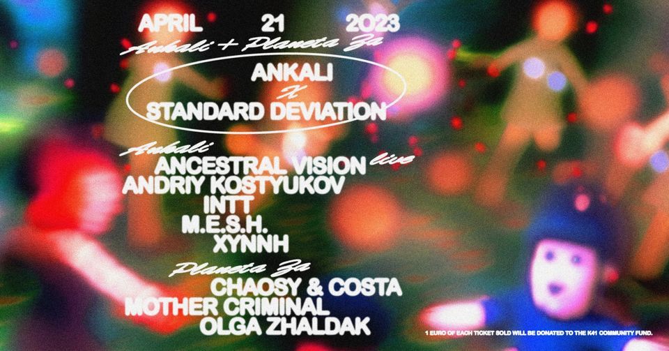 Ankali x Standard Deviation: Ancestral Vision, Andriy Kostyukov, Chaosy ...