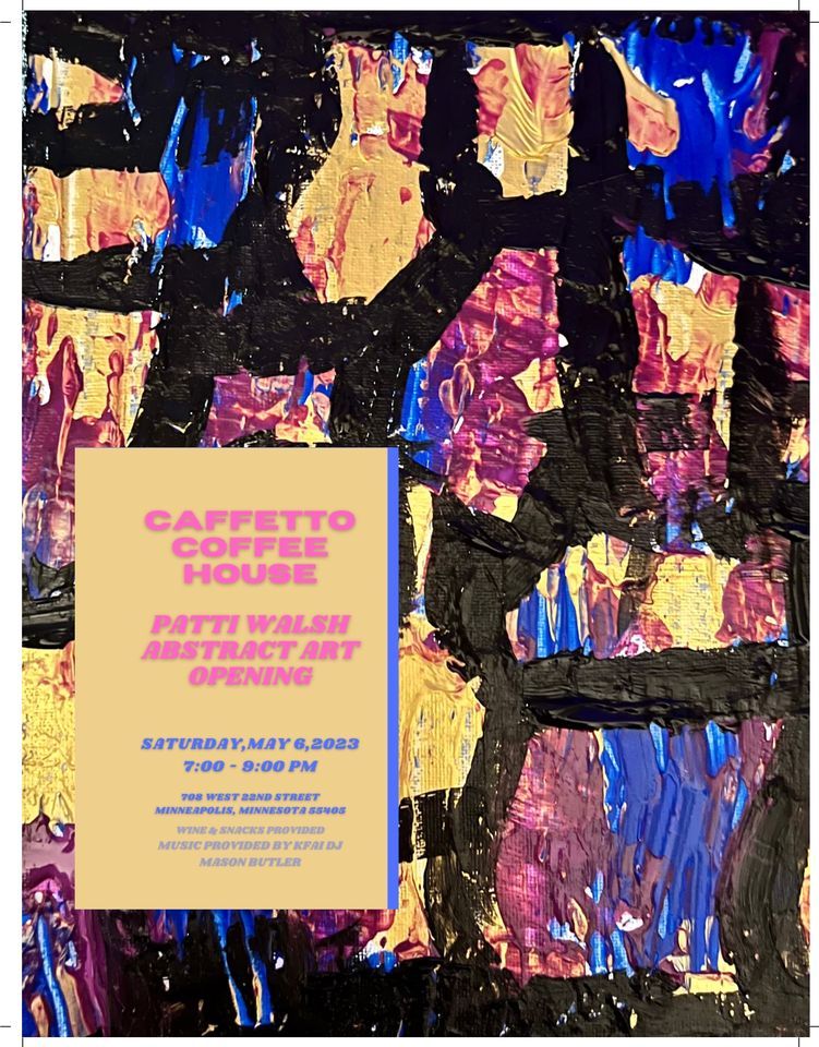 Patti Walsh Art Opening at Caffetto Coffee House at Caffetto Coffee ...