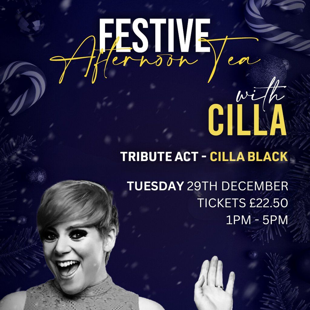 Festive Afternoon Tea with Cilla & The Sixties Tribute Show at The ...