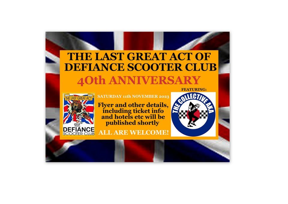 The Last Great Act of Defiance Scooter Club - 40th anniversary ...