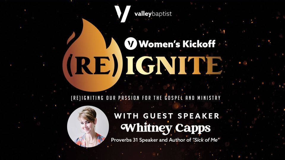 Re(Ignite) Womens Kick Off | Valley Baptist Church, Bakersfield, CA ...
