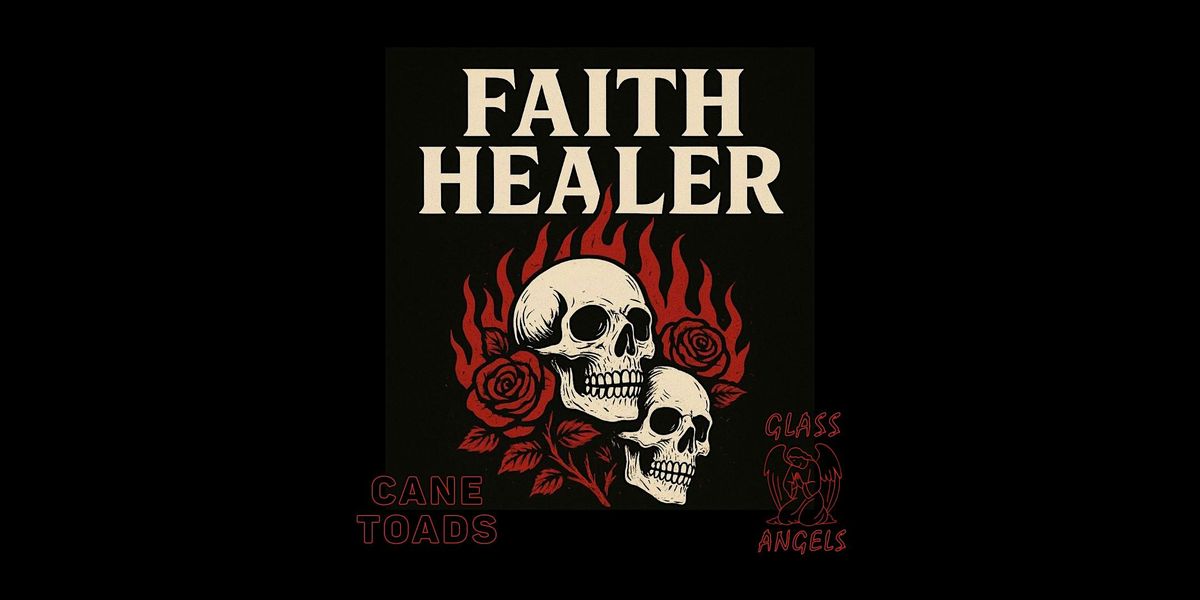 Faith Healer + Cane Toads + Glass Angels at The Motorsport Lounge at ...