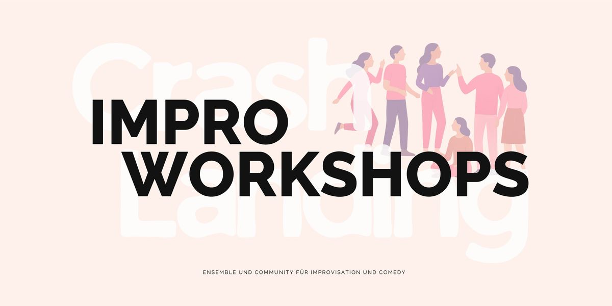 Crash Landing Impro Workshops - Raus aus dem Kopf und rein ins ...